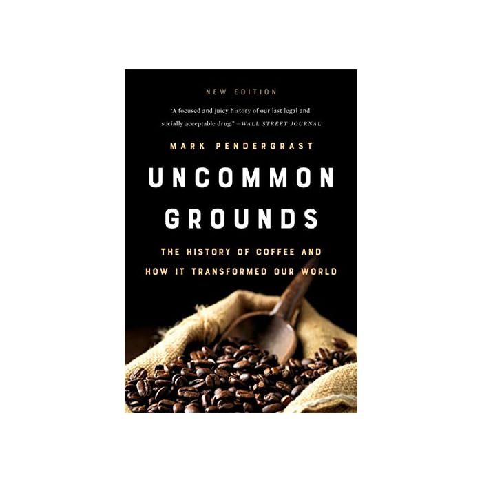 Uncommon Grounds (New edition): The History of Coffee and How It Trans ...